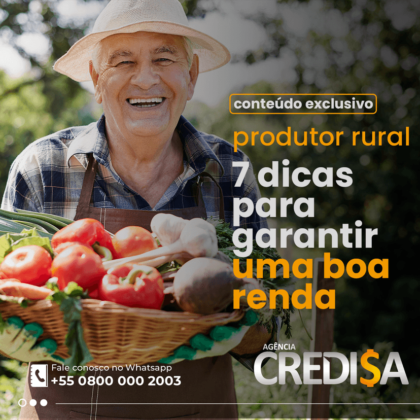 Agência Credi$a | Produtor Rural - 7 Dicas ara garantir uma boa renda